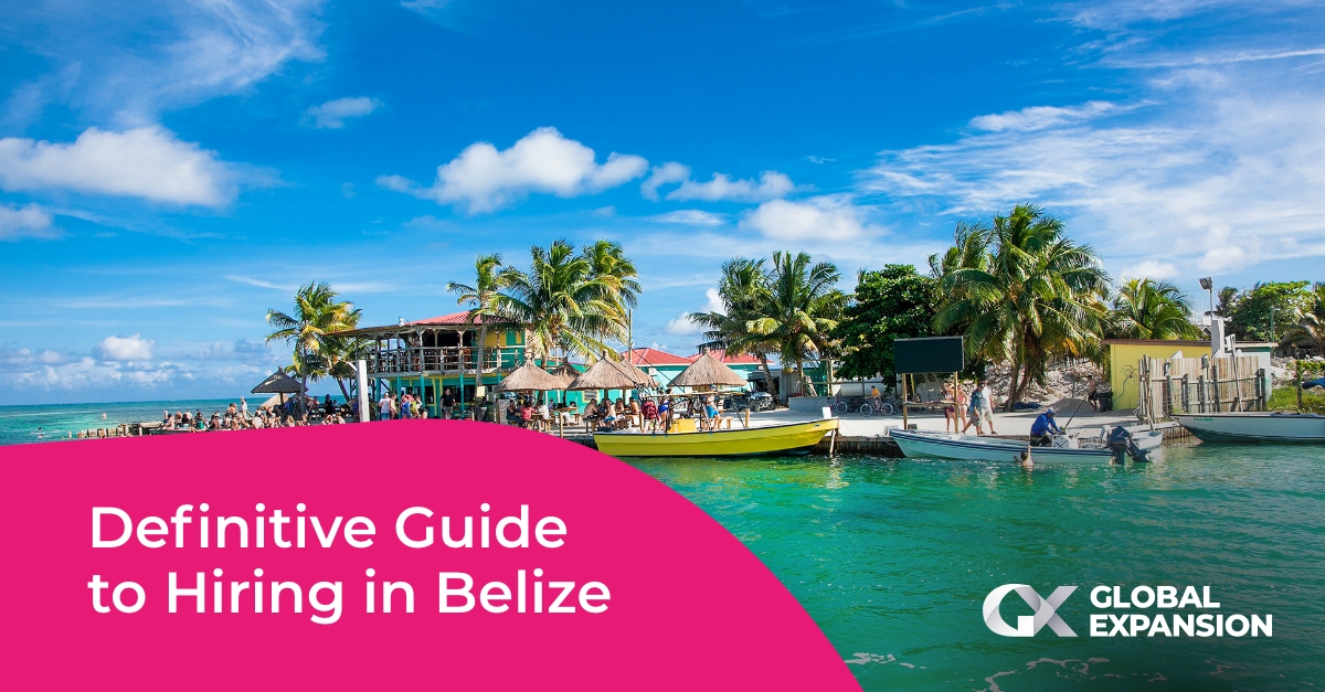 Definitive guide to hiring in Belize﻿ | Global Expansion