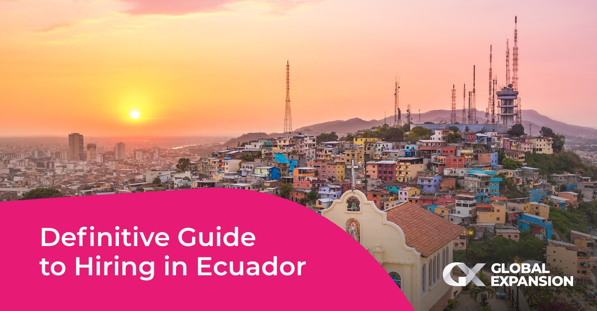 Definitive guide to hiring in Ecuador | Global Expansion