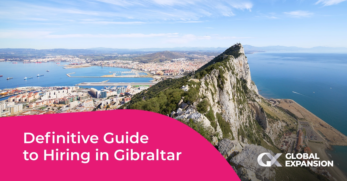 Definitive guide to hiring in Gibraltar | Global Expansion