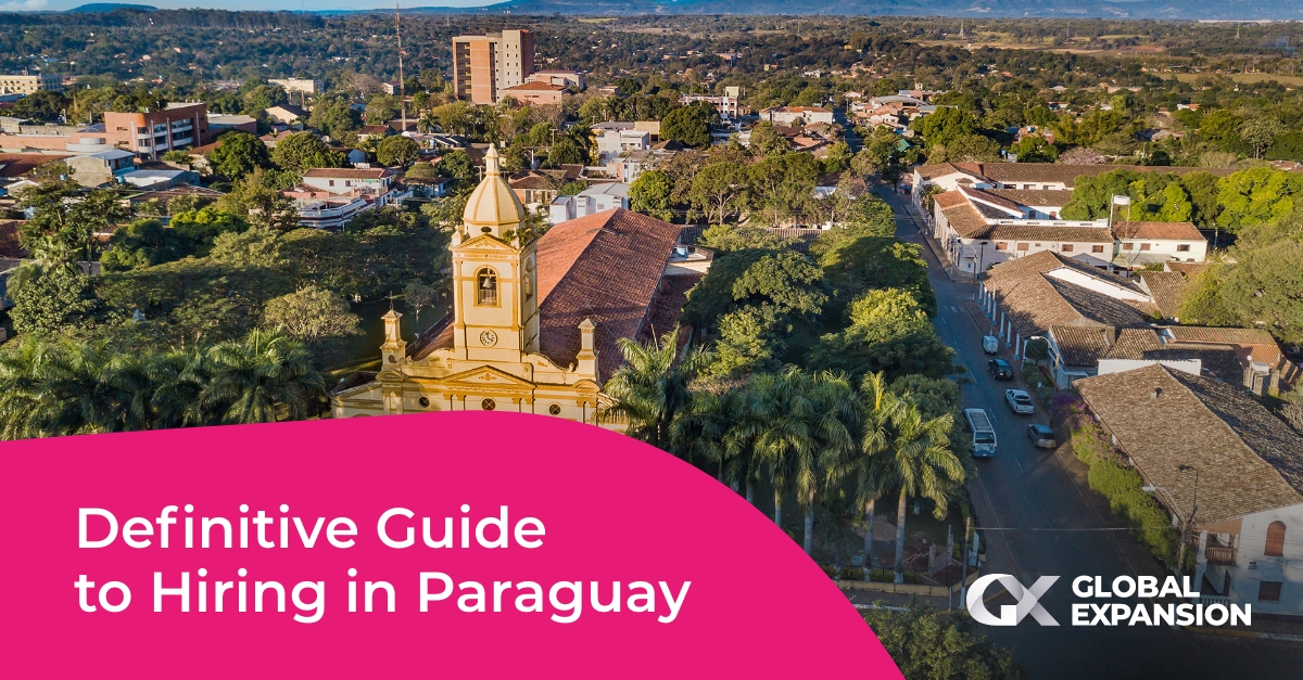 Definitive guide to hiring in Paraguay | Global Expansion