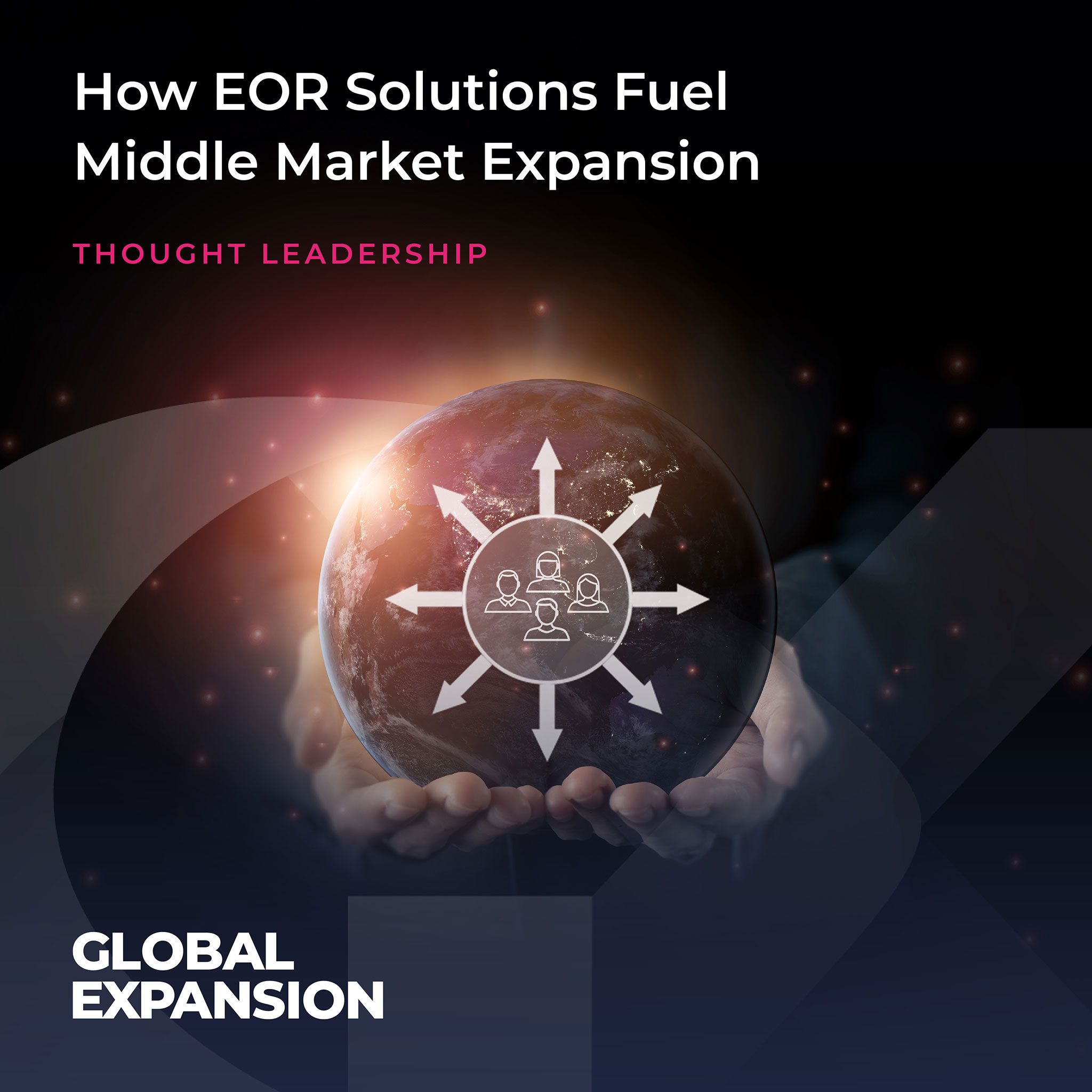 How EOR Solutions Fuel Middle Market Expansion