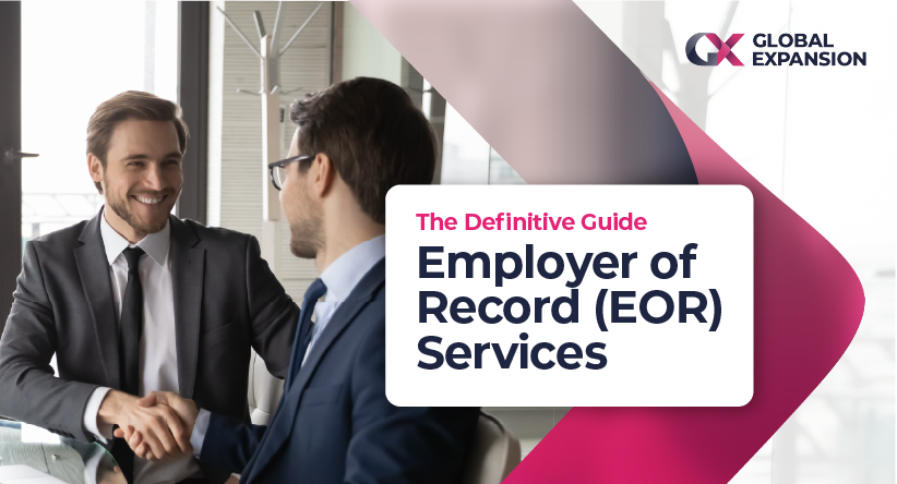The Definitive Guide to Employer of Record (EOR) Services